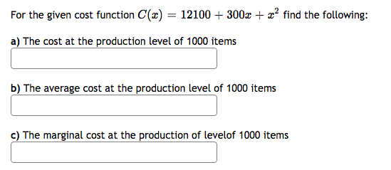 Solved For the given cost function C(x) = 12100 + 300x + x2 | Chegg.com