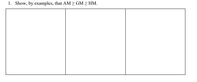 Solved 1. Show, by examples, that AM GM HM. | Chegg.com