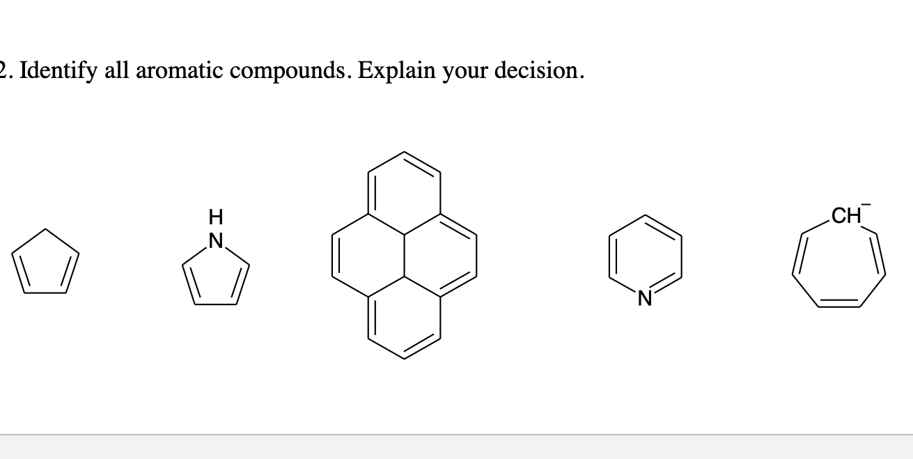 Solved 2. Identify all aromatic compounds. Explain your | Chegg.com