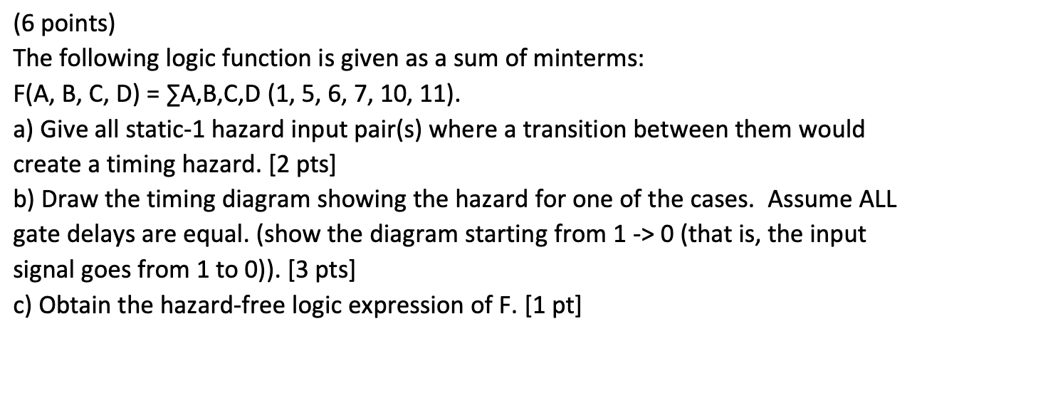 Solved (6 points) The following logic function is given as a | Chegg.com
