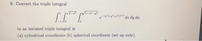 Solved 9. Convert the triple integral -10 to an iterated | Chegg.com