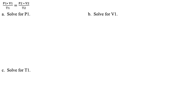 Solved P1. Vi P2.V2 = T1 T2 a. Solve for P1. b. Solve for | Chegg.com