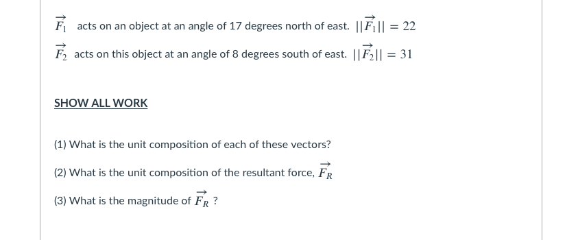 Solved É acts on an object at an angle of 17 degrees north | Chegg.com