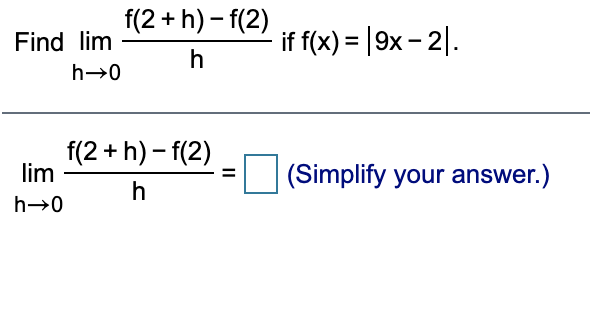 Solved f(2 + h) – f(2) Find lim h h→0 if f(x) = 19x - 21. | Chegg.com
