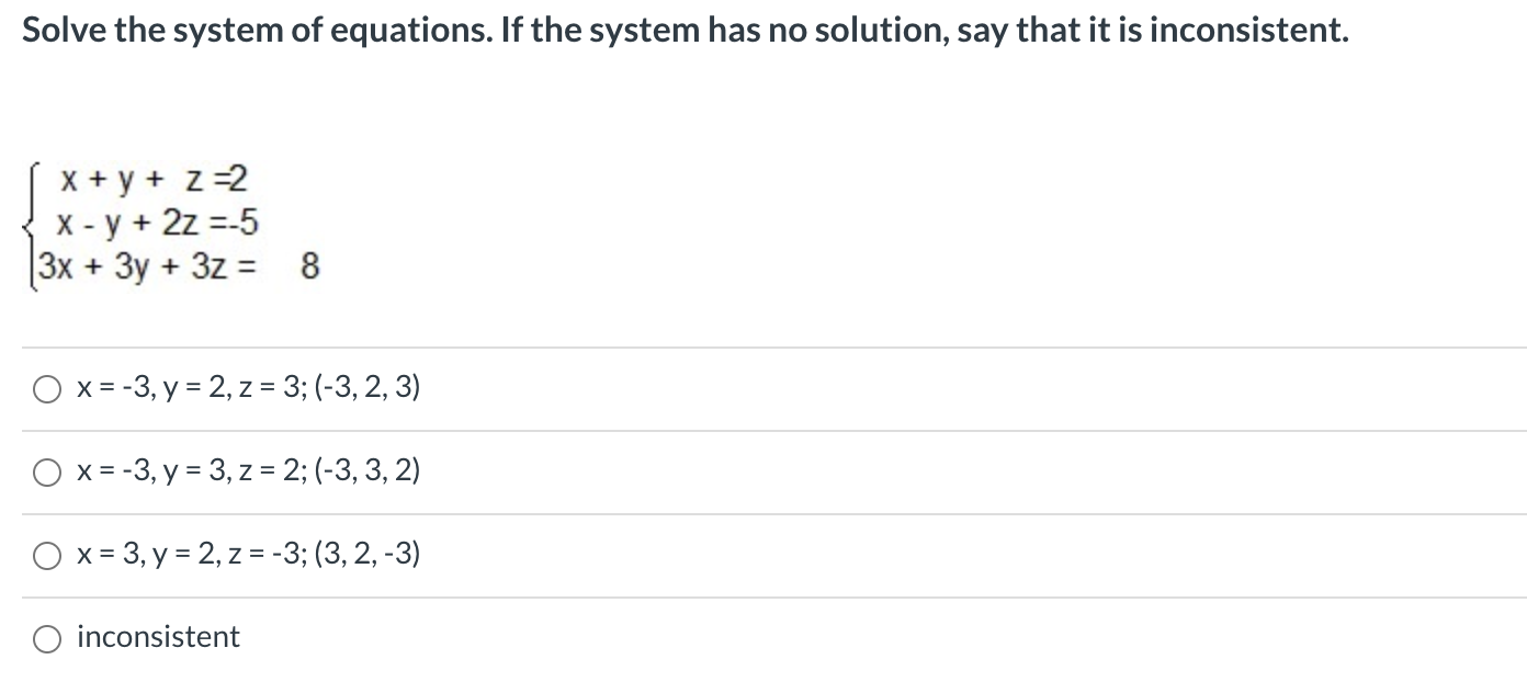 Solved Solve the system of equations. If the system has no | Chegg.com