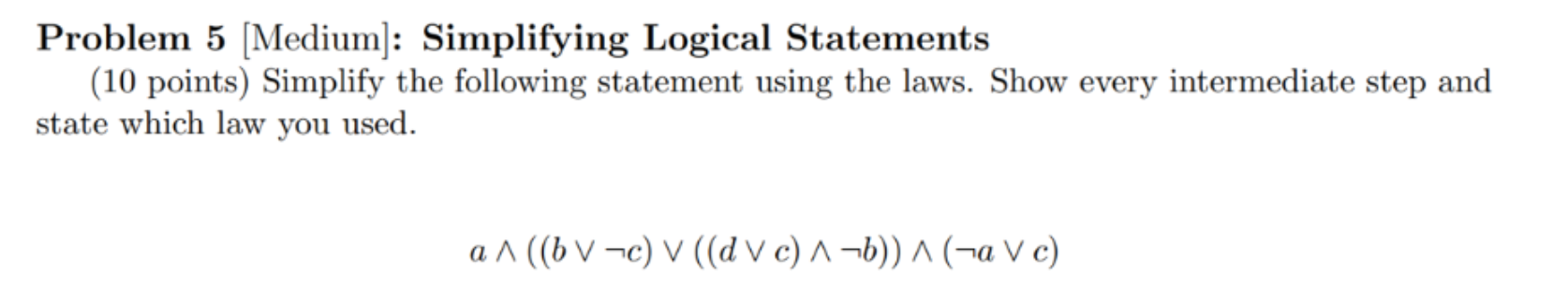Solved Problem 5 (Medium): Simplifying Logical Statements | Chegg.com