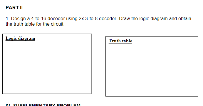 Solved PART II. 1. Design a 4-to-16 decoder using 2x 3-to-8 | Chegg.com