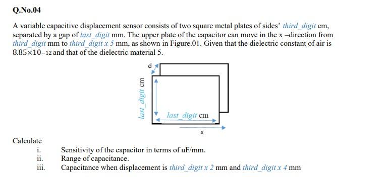 Solved Q.No.04 A variable capacitive displacement sensor | Chegg.com