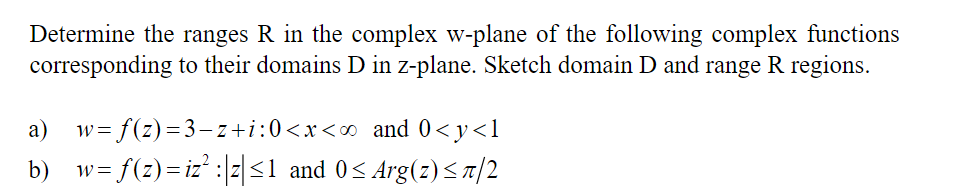Solved Determine the ranges R in the complex w-plane of the | Chegg.com