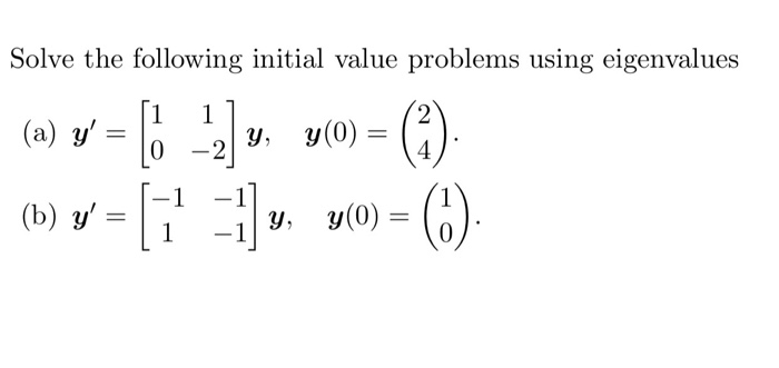 Solved Solve the following initial value problems using | Chegg.com