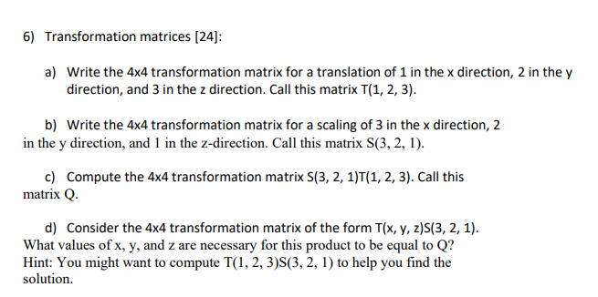 Solved 6) Transformation matrices [24]: a) Write the 4x4 | Chegg.com