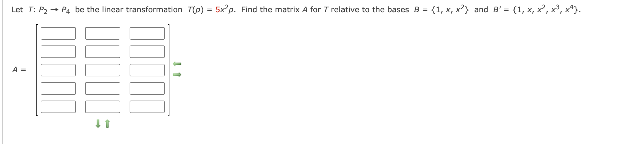 Solved Let T:P2→P4 be the linear transformation T(p)=5x2p. | Chegg.com