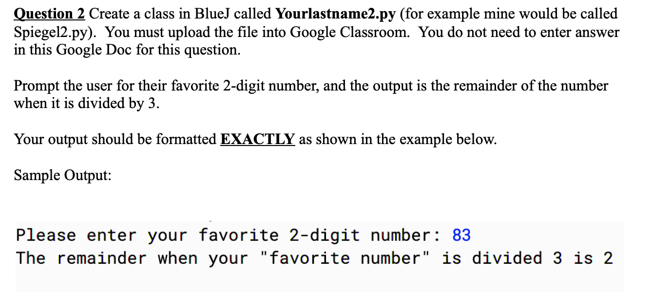 Solved Question 2 Create a class in BlueJ called | Chegg.com