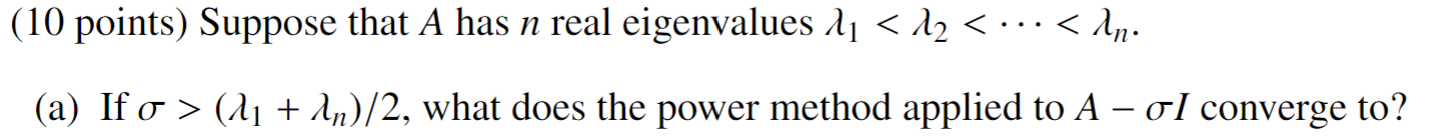 Solved (10 ﻿points) ﻿Suppose that A has n ﻿real eigenvalues | Chegg.com