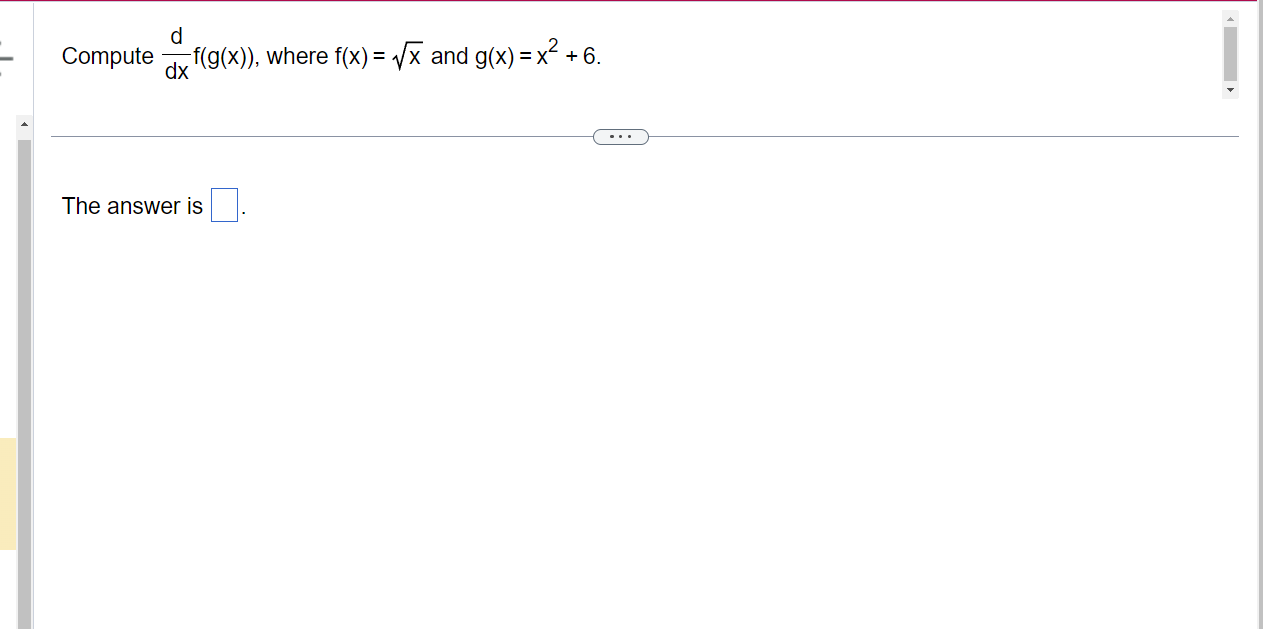 Solved Compute dxdf(g(x)), where f(x)=x and g(x)=x2+6. The | Chegg.com