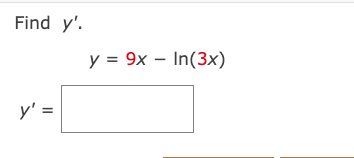 Solved Find y'.y=9x-ln(3x)y'= | Chegg.com