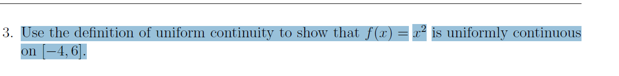 Solved Use the definition of uniform continuity to show that | Chegg.com
