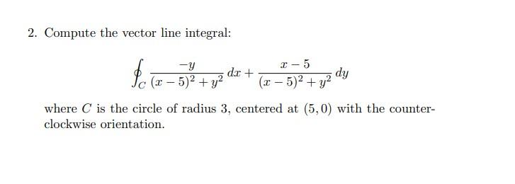 Solved 2. Compute the vector line integral: | Chegg.com
