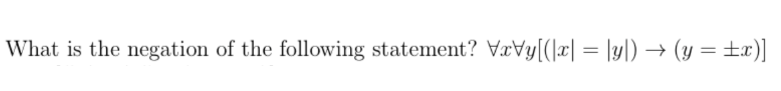 Solved What is the negation of the following statement? | Chegg.com