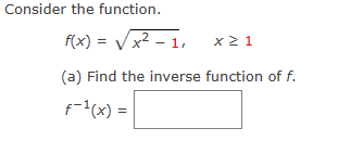 Solved Consider the function.f(x)=x2-12,x≥1(a) ﻿Find the | Chegg.com
