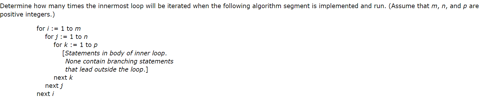 Solved Determine how many times the innermost loop will be | Chegg.com Solved Determine how many times the innermost loop will be | Chegg.com