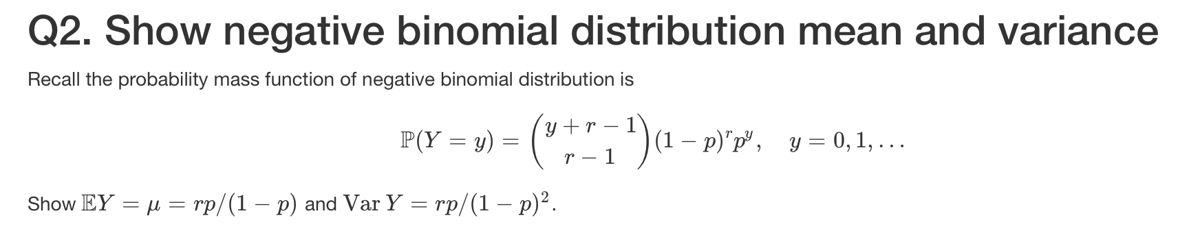 Solved Q2. Show negative binomial distribution mean and | Chegg.com
