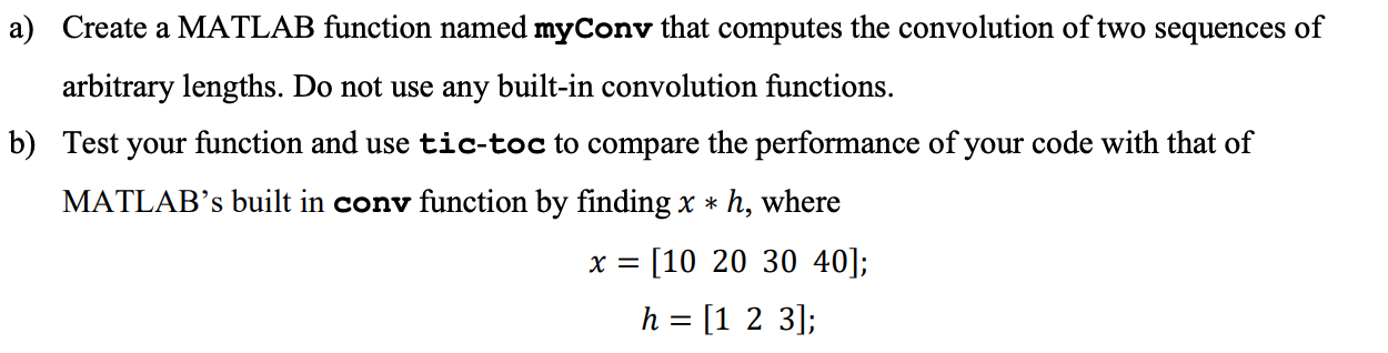 Solved a) Create a MATLAB function named myConv that | Chegg.com