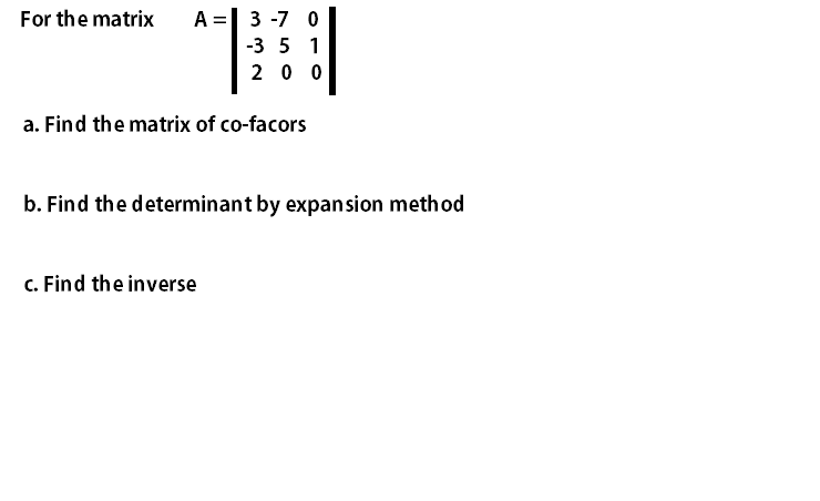 Solved For the matrix A= -7 0 -3 5 1 2 00 a. Find the matrix | Chegg.com