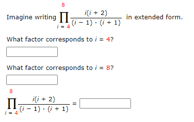 Solved 8 Imagine writing II i(i + 2) (i-1). (i + 1) in | Chegg.com