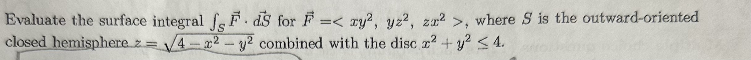 Solved Evaluate the surface integral F= | Chegg.com