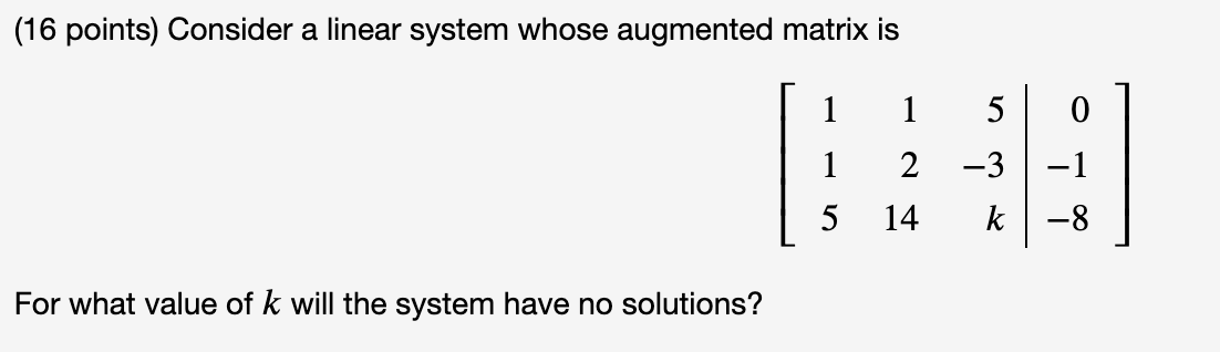 Solved (16 points) Consider a linear system whose augmented | Chegg.com