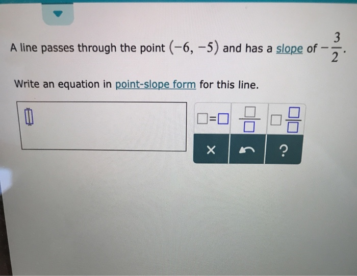 Solved A line passes through the point (-6,-5) and has a | Chegg.com