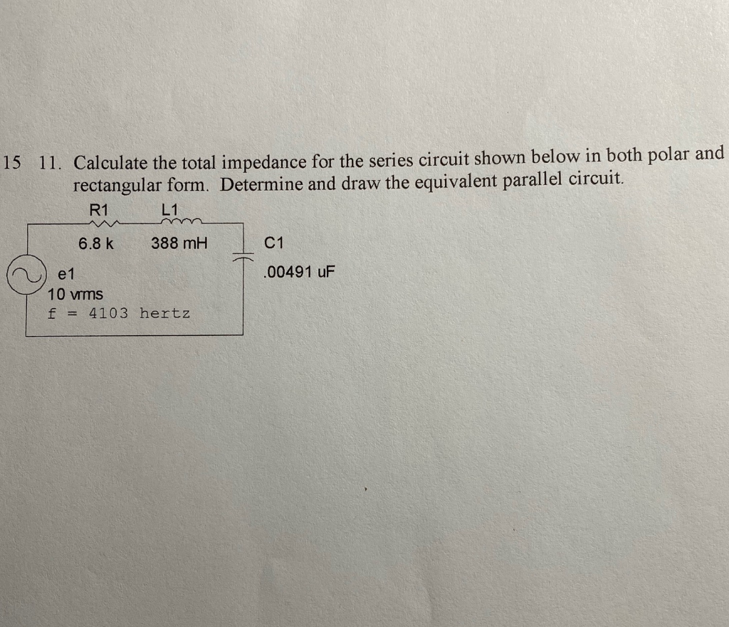 Solved 15 11. Calculate the total impedance for the series | Chegg.com