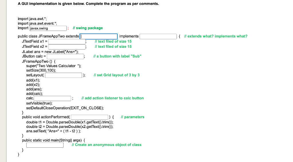 Solved A Gui Implementation Is Given Below Complete The