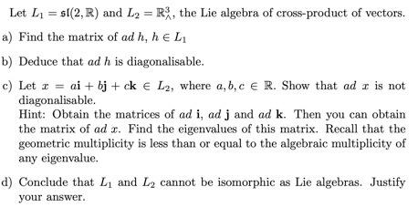 Solved Let L1=sI(2,R) and L2=R∧3, the Lie algebra of | Chegg.com