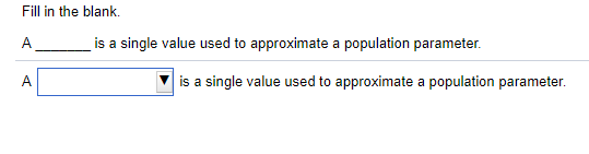Solved The drop down options are: point estimate, confidence | Chegg.com