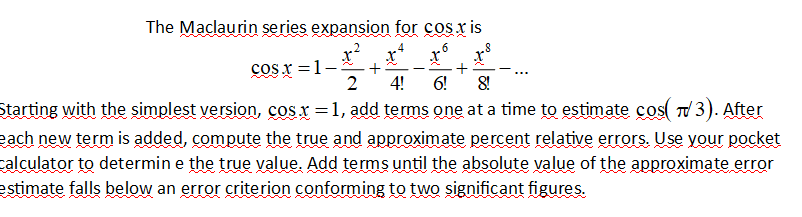 Solved The Maclaurin series expansion for cos x is | Chegg.com