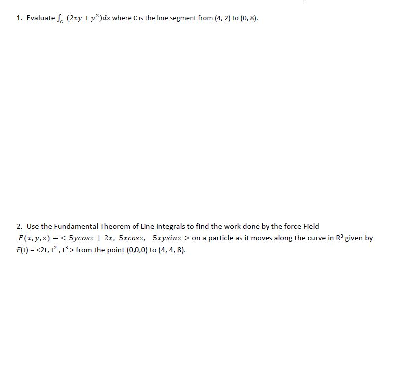 Solved 1. Evaluate fc (2xy + y*)ds where C is the line | Chegg.com