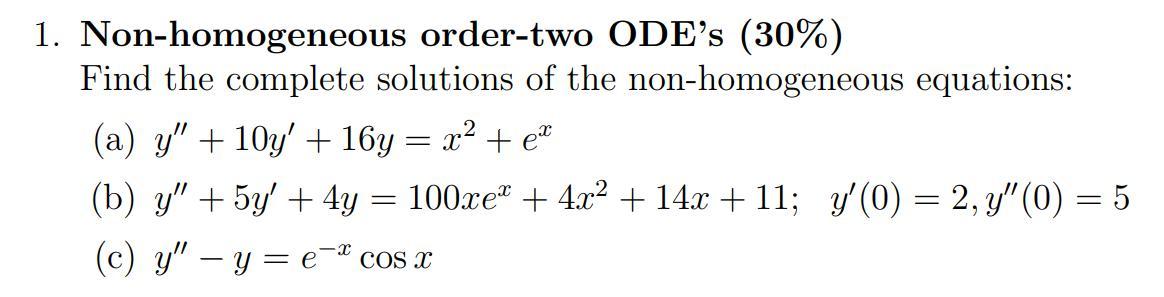 Solved 1. Non-homogeneous order-two ODE’s (30%) Find the | Chegg.com