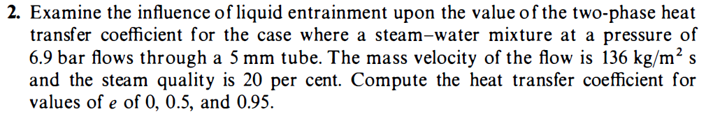 Solved 2. Examine the influence of liquid entrainment upon | Chegg.com