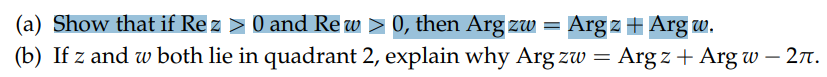 Solved (a) Show that if Rez > O and Rew > 0, then Arg zw = | Chegg.com