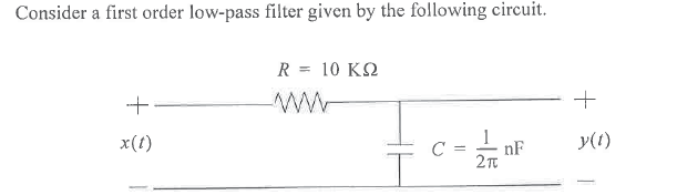Consider a first order low-pass filter given by the | Chegg.com
