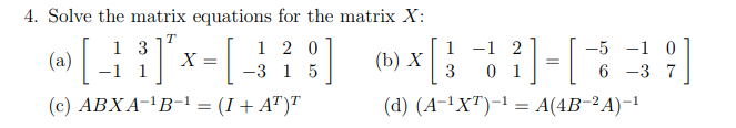 Solved 4. Solve the matrix equations for the matrix X : (a) | Chegg.com