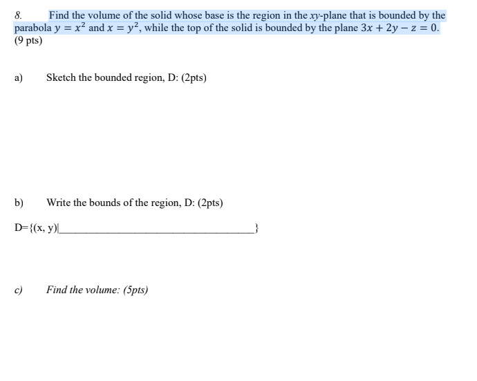 Solved 8. Find the volume of the solid whose base is the | Chegg.com