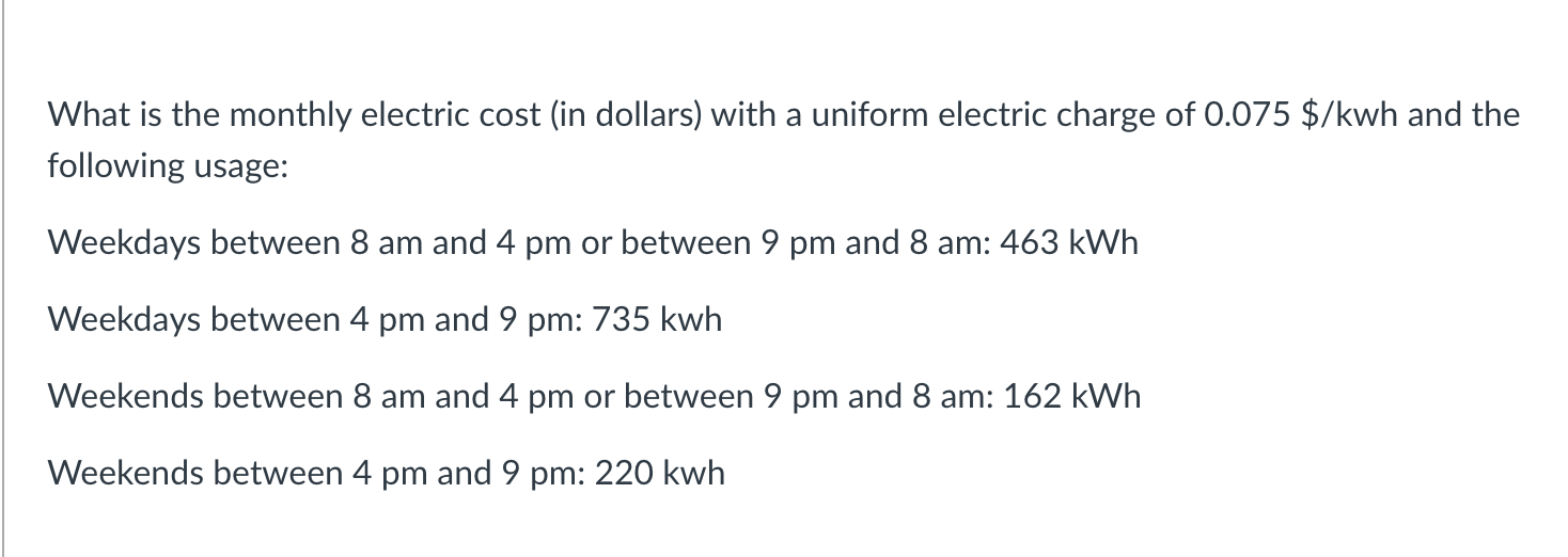 Solved What is the monthly electric cost (in dollars) with a | Chegg.com