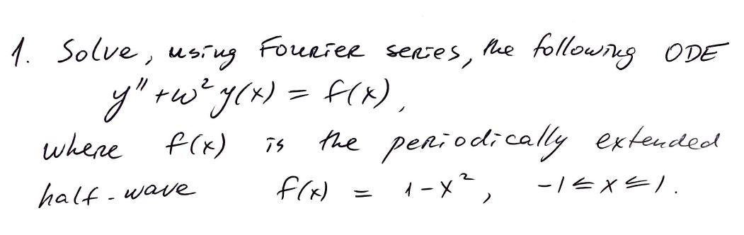 Solved 1. Solve, using Fourier series, Nue following ODE | Chegg.com