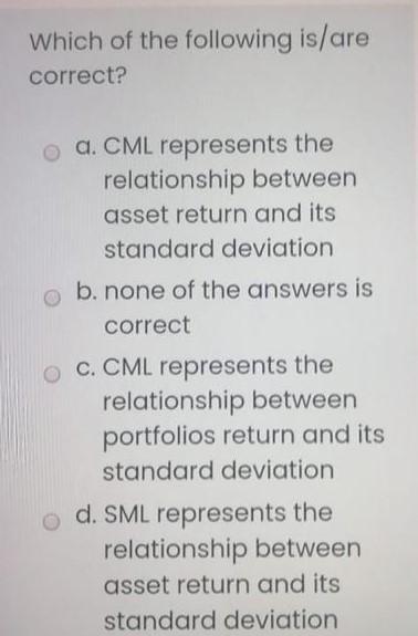 Solved Which of the following is/are correct? a. CML | Chegg.com