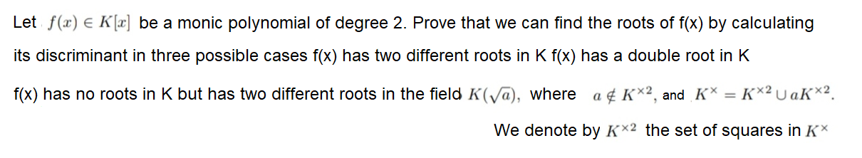 Solved Let f(x) € K[x] be a monic polynomial of degree 2. | Chegg.com