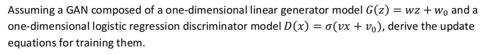 Solved Assuming a GAN composed of a one-dimensional linear | Chegg.com