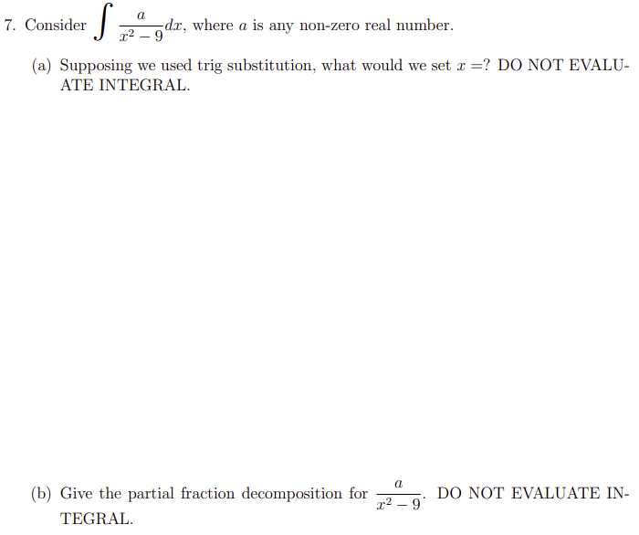 Solved a S 7. Consider dx, where a is any non-zero real | Chegg.com